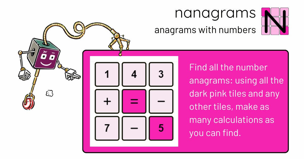 Nanagrams - find all the calculations you can using these tiles.